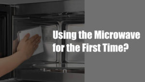 Just Got a New Microwave? Here’s What to Do Before First Use