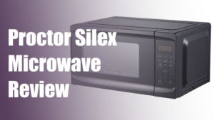 Proctor Silex Microwave Review: Are They Any Good?