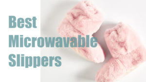 5 Best Microwavable Slippers of 2024: Reviews, Pros & Cons