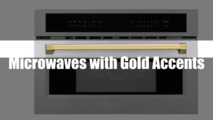 5 Best Microwaves with Gold Accents for Easy Cooking & Luxurious Touch